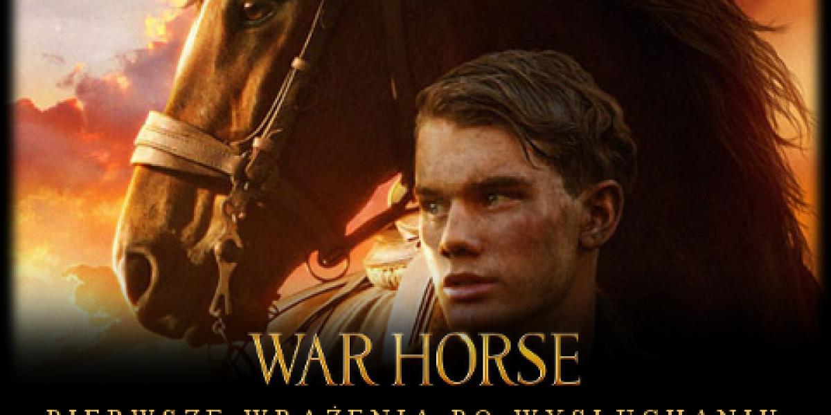 ”War Horse” - pierwsze wrażenia po wysłuchaniu soundtracku! - FilmMusic.pl