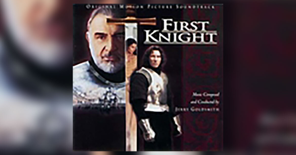 First Knight (Rycerz króla Artura) - FilmMusic.pl